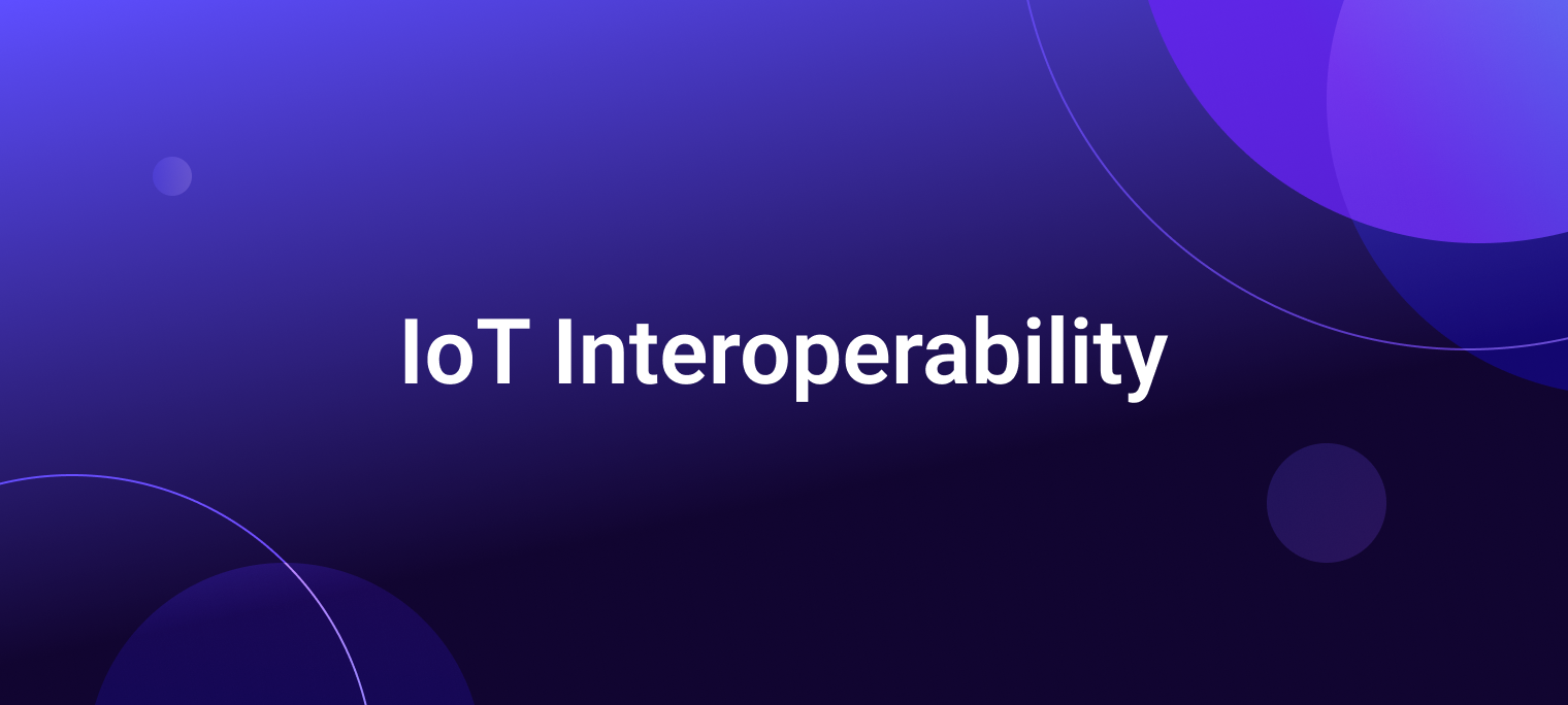 The IoT Interoperability Challenge: How to Unify Your Device Data with ...