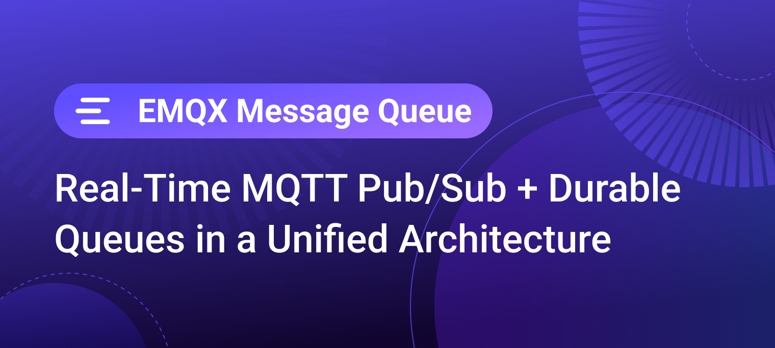 One Broker, Two Paradigms: Real-Time MQTT Pub/Sub and Durable Queues ...