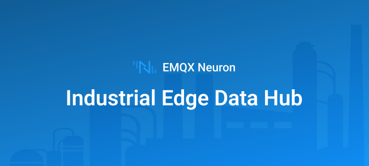 EMQX Neuron Datasheet: Your All-in-One Platform for Industrial Edge ...
