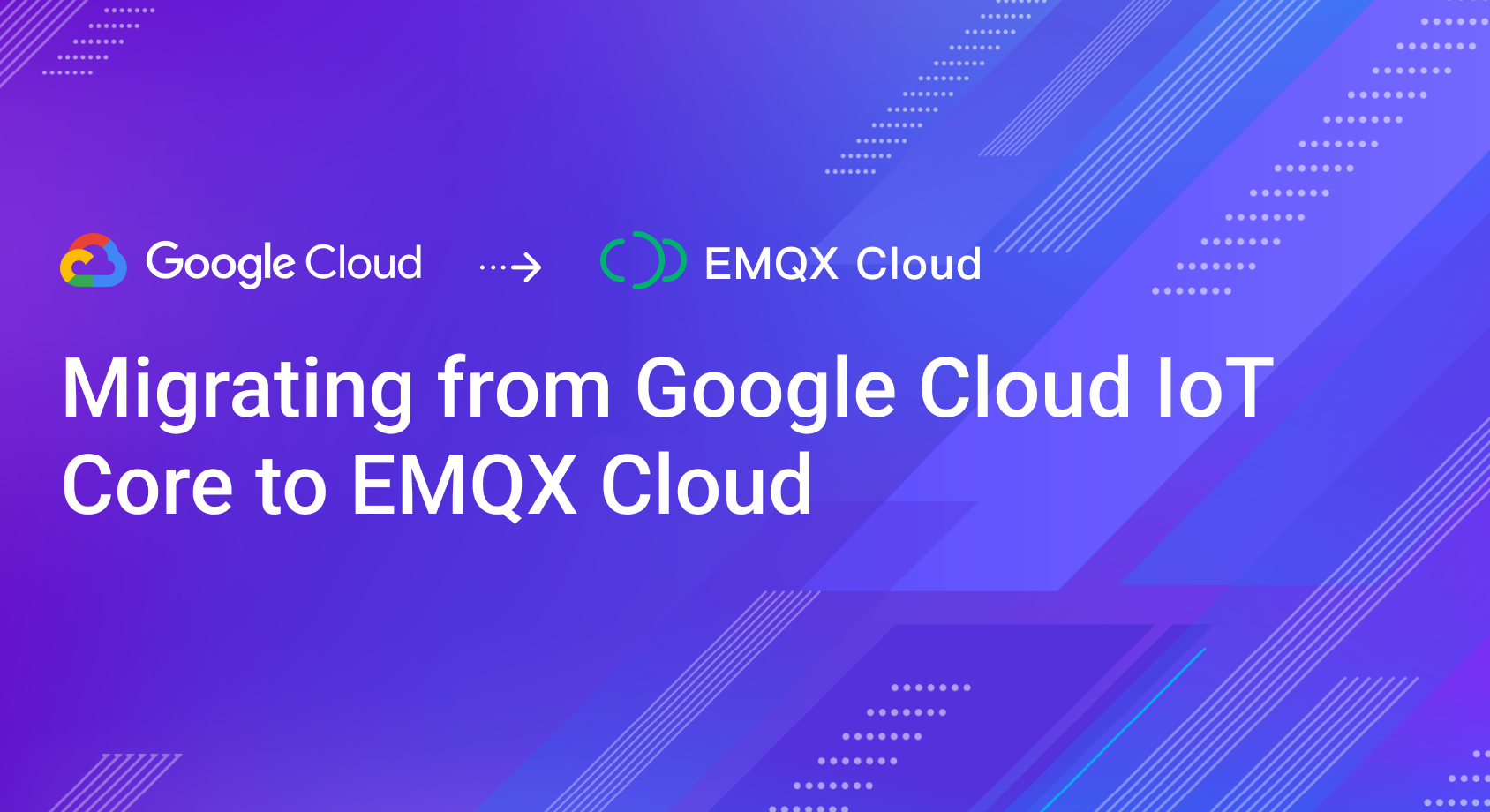 Migrating from Google Cloud loT Core to EMQX | EMQ
