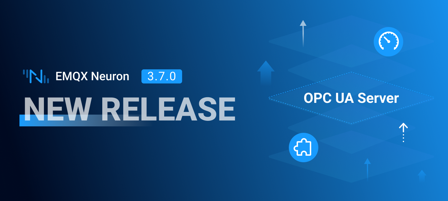 EMQX Neuron 3.7.0 Released: New OPC UA Server for Industrial Connectivity | EMQ