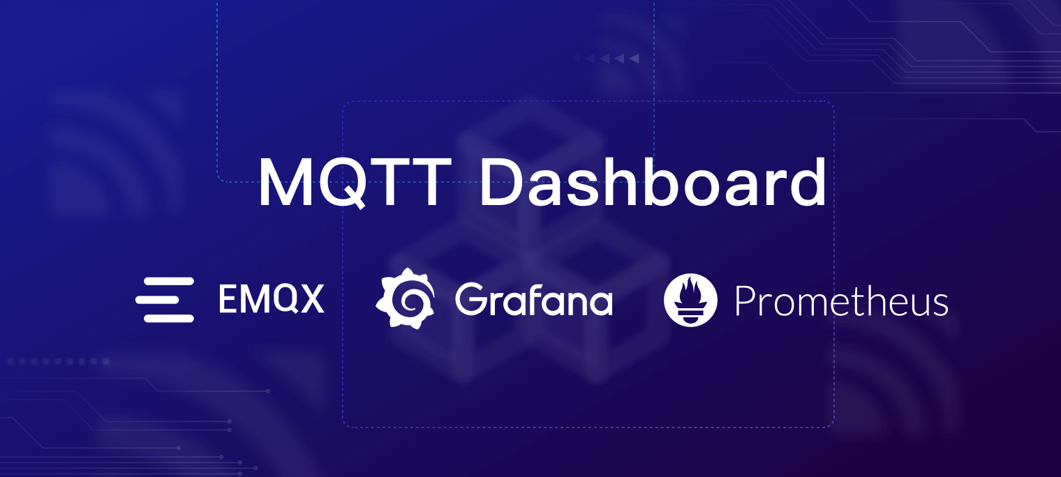 Build MQTT Dashboard with EMQX, Grafana and Prometheus | EMQ